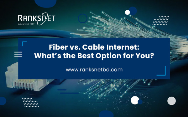 Fiber vs. Cable Internet: Which is the Best Option for You? - Ranksnet