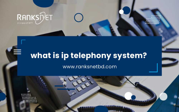 what is ip telephony system? How it works and why should businesses use ...